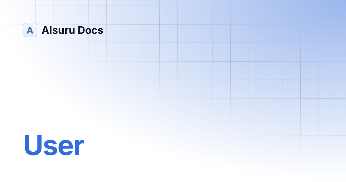 User | AIsuru Docs